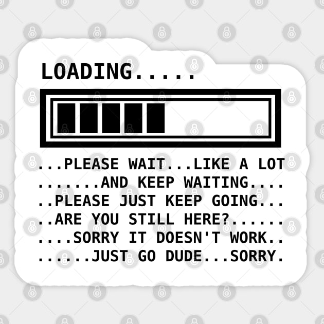 Loading......please wait - Loading - Sticker | TeePublic